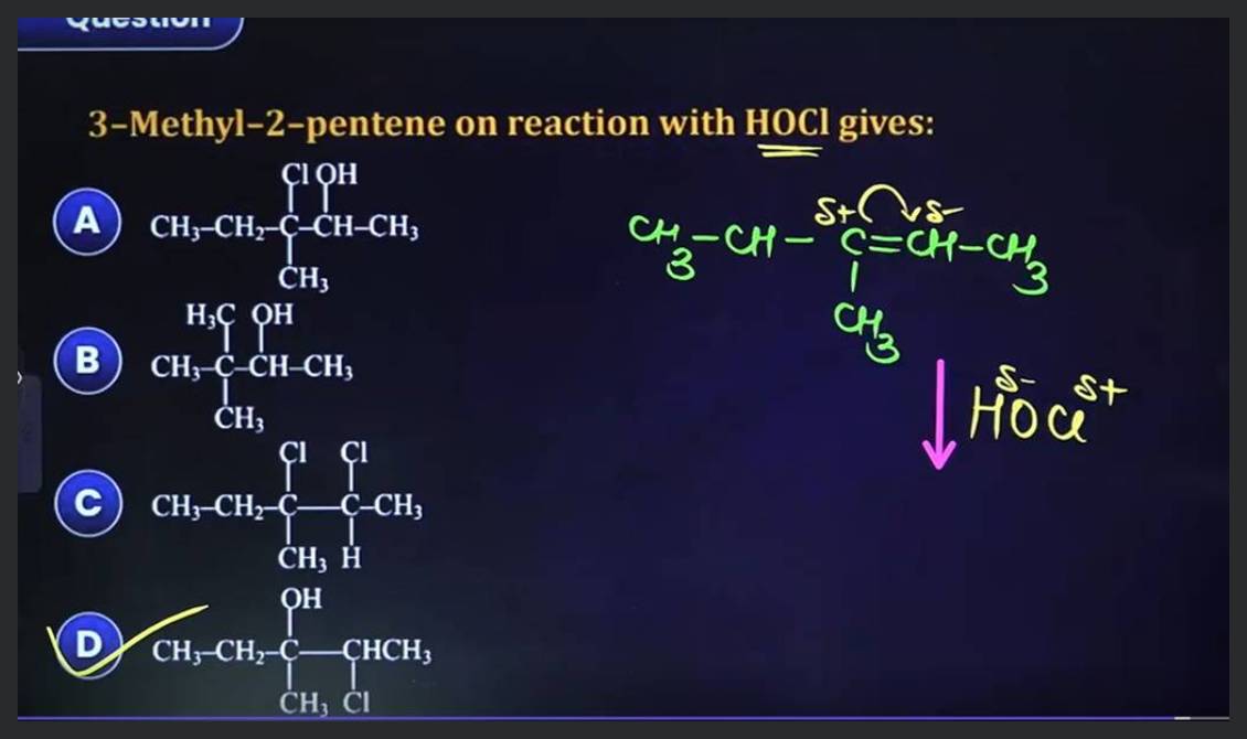 3-Methyl-2-pentene on reaction with HOCl gives: CIQH A CH3-CH2-C-CH-CH3 C..