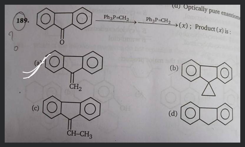 ptically pure enantiome Ph3P=CH2 Ph3P=CH2 >(x); Product (x) is: (a) CH2