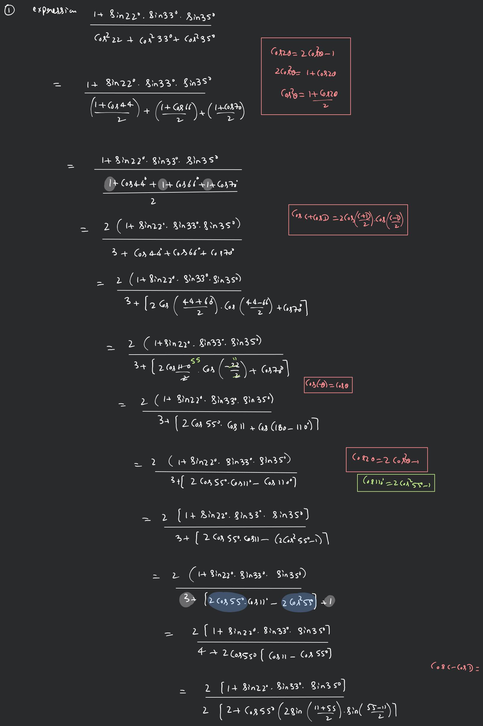 SINGL The expression 1+sin 22 sin 33" sin 35 cos' 22° + cos 33" + cos 35