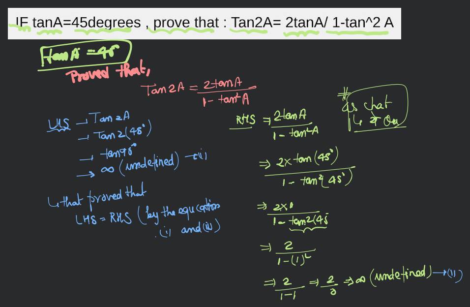 IF tanA=45degrees , prove that : Tan2A= 2tanA/ 1-tan^2 A | Filo