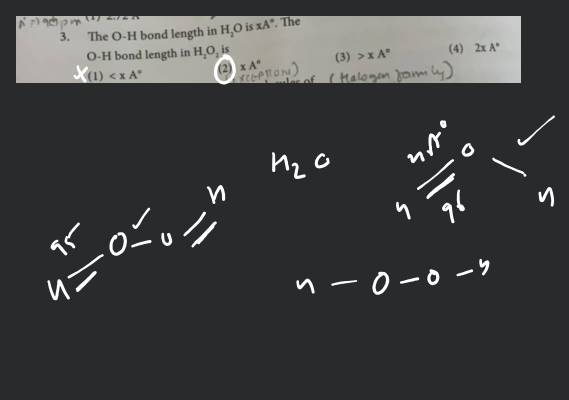 A = 9pm The O-H bond length in H,O is XA°. The O-H bond length in H₂O₂ is..