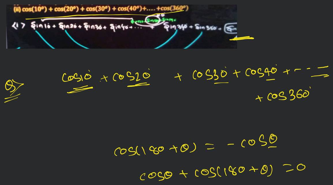 (ii) cos(10°) + cos(20°) + cos(30°) + cos(40°)+....+cos(360°) દેશ) ૧૨..