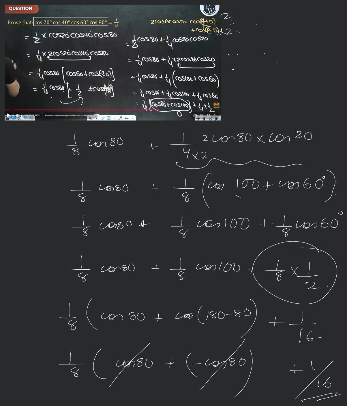 QUESTION Prove that: cos 20° cos 40° cos 60° cos 80° = = 2 x coszó cosuo