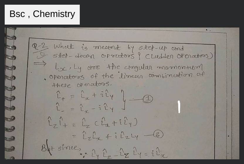 -2 What is meant by step-up and Step-down oprutors & Cladder Operators) L..