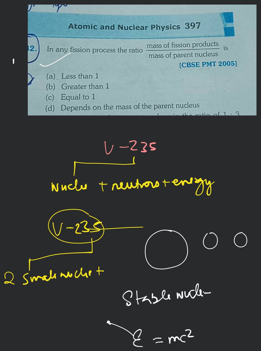 Atomic and Nuclear Physics 397 In any fission process the ratio mass of f..