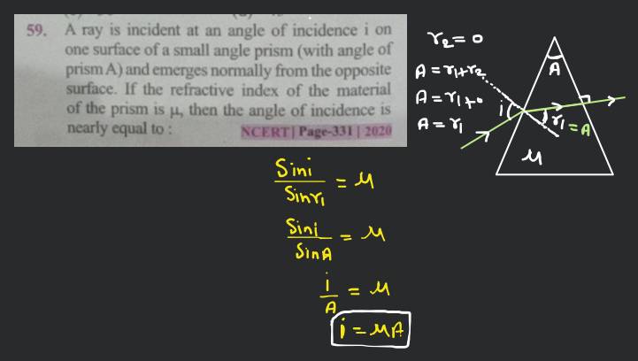 A ray is incident at an angle of incidence i on one surface of a small an..