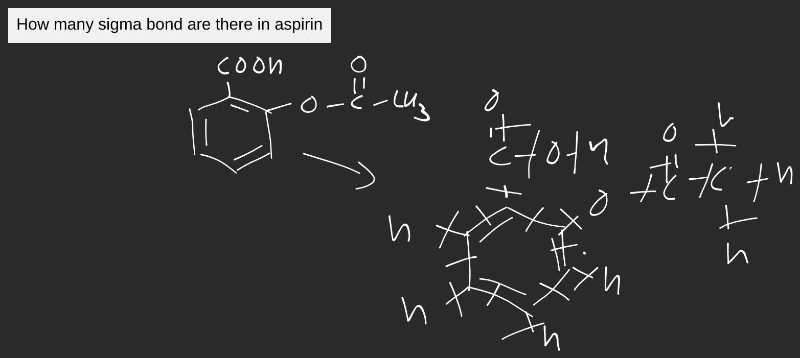 How many sigma bond are there in aspirin | Filo