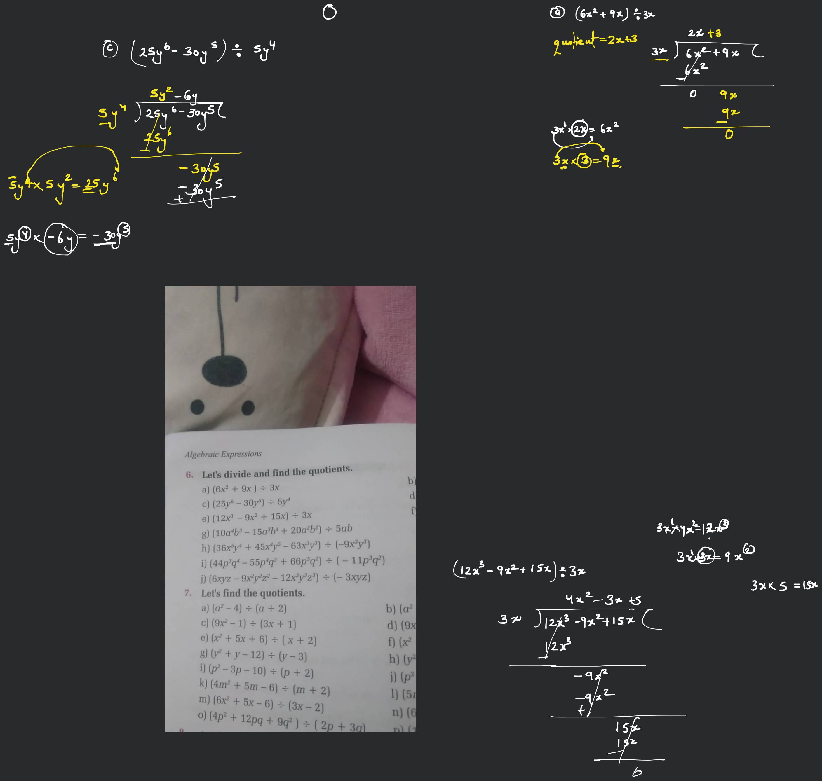 Algebraic Expressions Let's divide and find the quotients. a) (6x² + 9x)