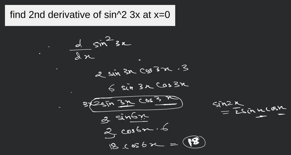 find 2nd derivative of sin^2 3x at x=0 | Filo
