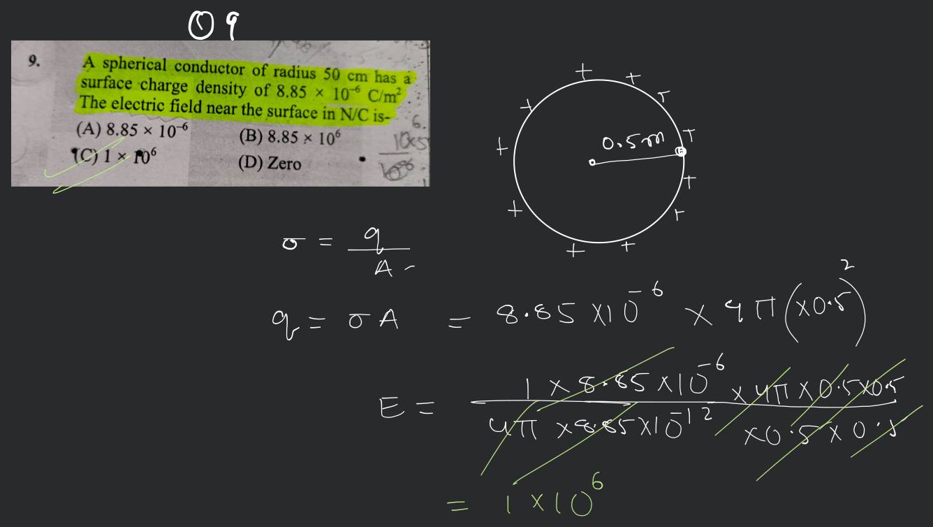 A spherical conductor of radius 50 cm has a surface charge density of 8.8..