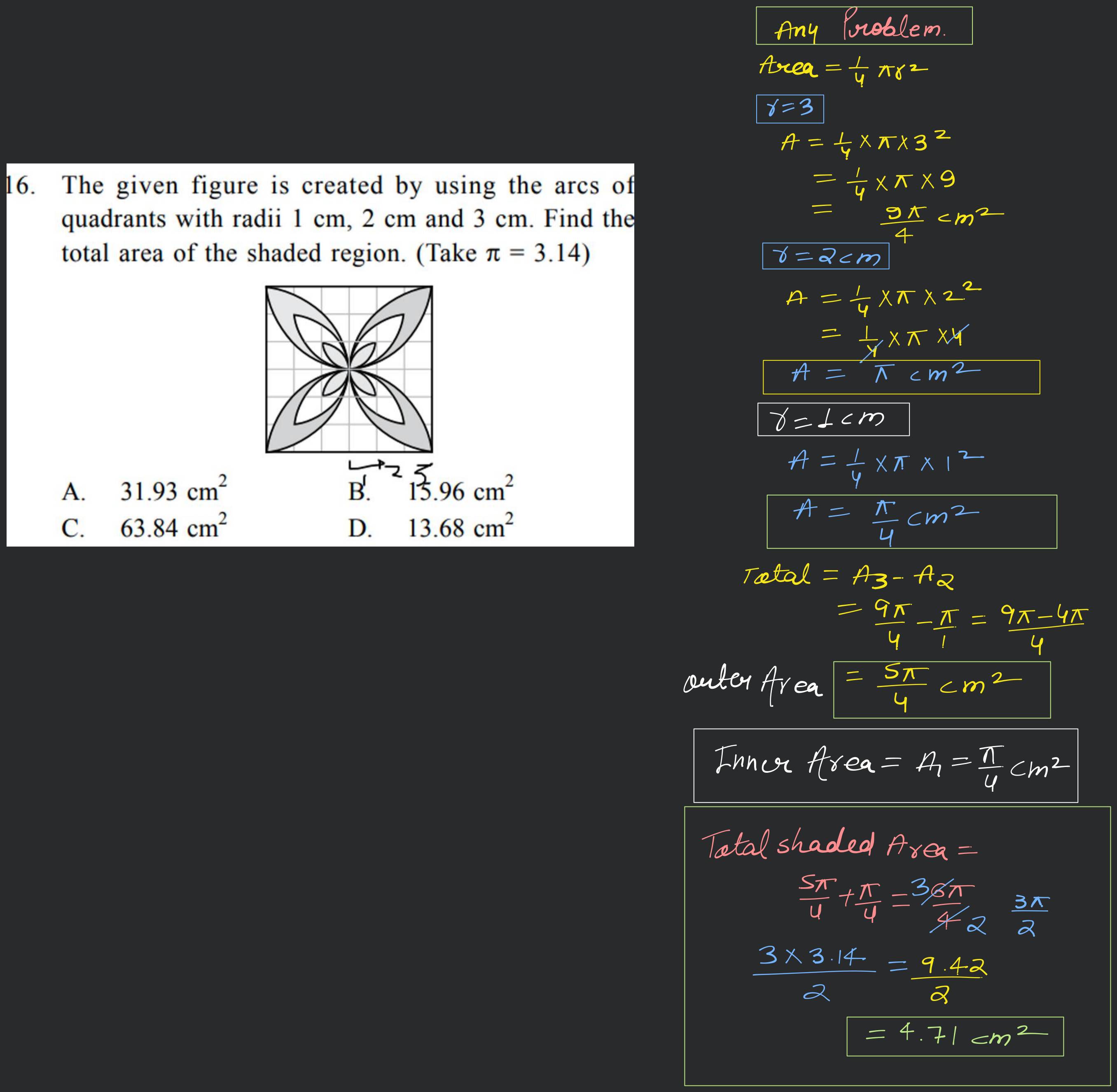 The given figure is created by using the arcs of quadrants with radii 1 c..