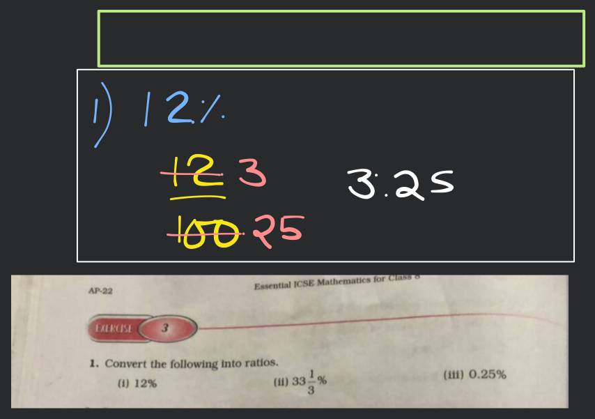 AP-22 EXERCISE 3 Essential ICSE Mathematics for Class Convert the followi..